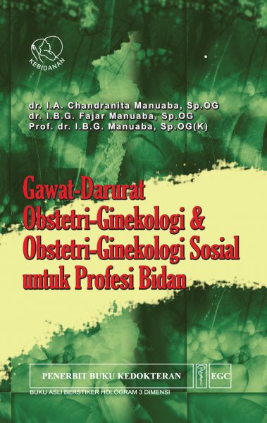 Buku Kebidanan: Buku Gawat Darurat Obstetri Ginekologi untuk Profesi Bidan