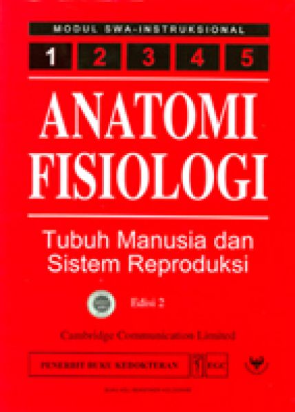 Buku Keperawatan: Buku Anatomi Fisiologi Modul 1:Tubuh Manusia dan Sistem Reproduksi Ed.2